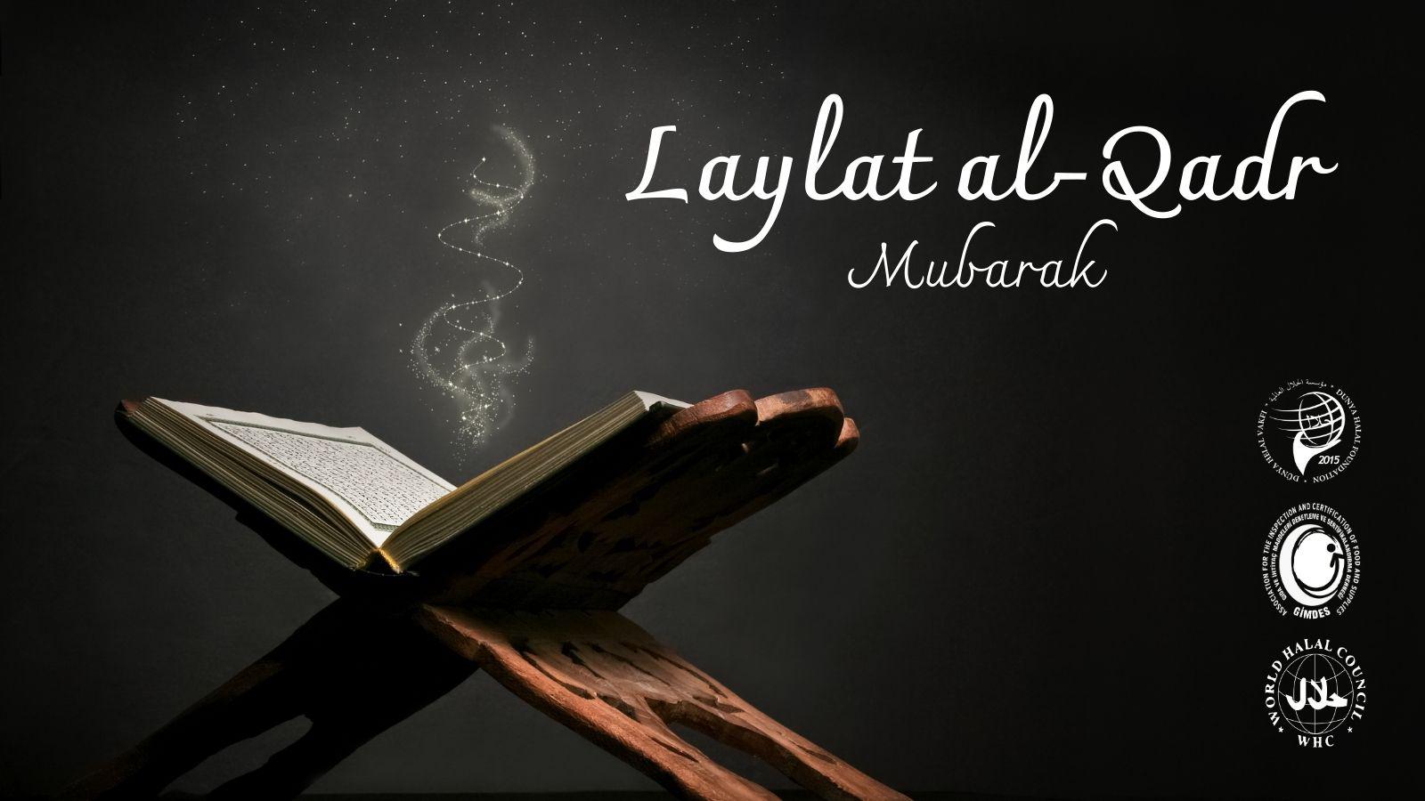 LAYLAT AL-QADR (لیلة القدر) MUBARAK TO ALL MUSLIM UMMAH! – Halal ...